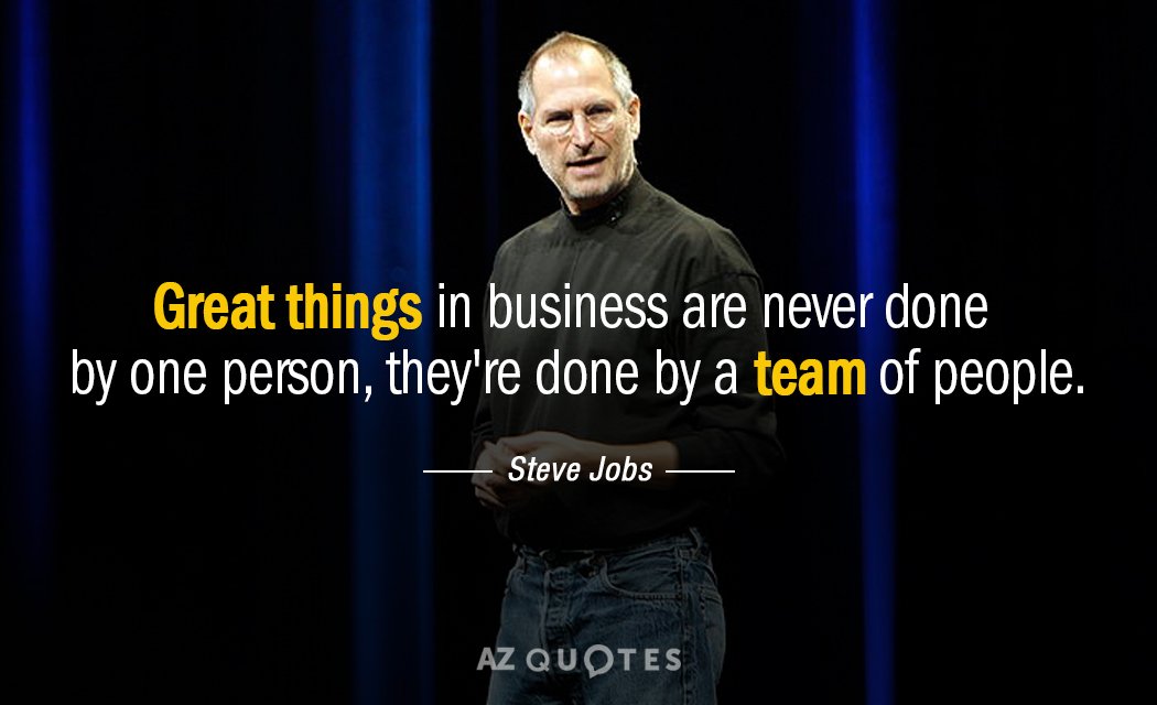 Steve Jobs Quote Great Things In Business Are Never Done By One Person Steve Jobs Quote Great Things In Business Are Never Done By One Person
