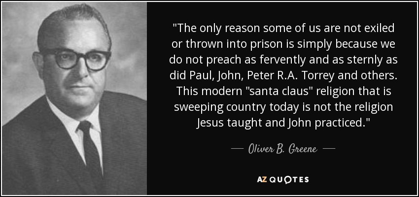 Oliver B. Greene quote: "The only reason some of us are not exiled or...