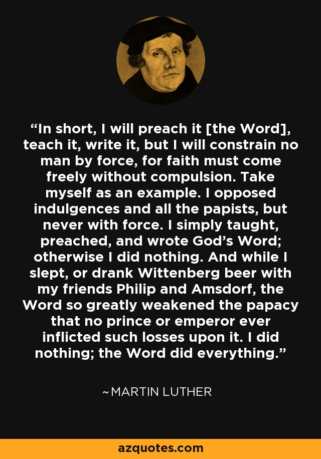 Martin Luther Quote In Short I Will Preach It the Word Teach It Martin Luther Quote In Short I Will Preach It the Word Teach It