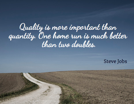 Steve Jobs picture quote: Quality is more important than quantity. One ...