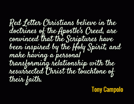 Tony Campolo picture quote: Red Letter Christians believe in the ...
