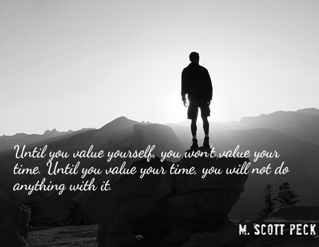 M. Scott Peck picture quote: Until you value yourself, you won't value ...