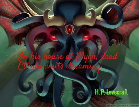 H. P. Lovecraft picture quote: In his house at R'lyeh, dead Cthulu ...