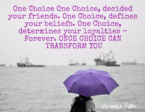 Veronica Roth picture quote: One Choice One Choice, decided your ...