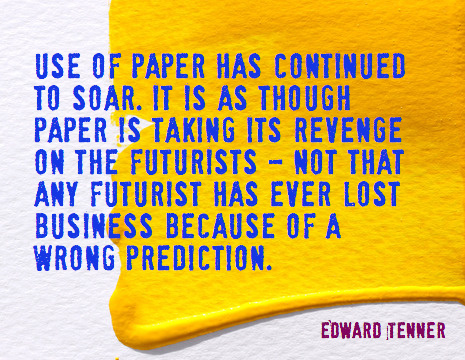Edward Tenner picture quote: Use of paper has continued to soar. It is as...