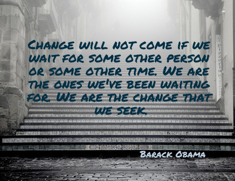 Barack Obama picture quote: Change will not come if we wait for some ...