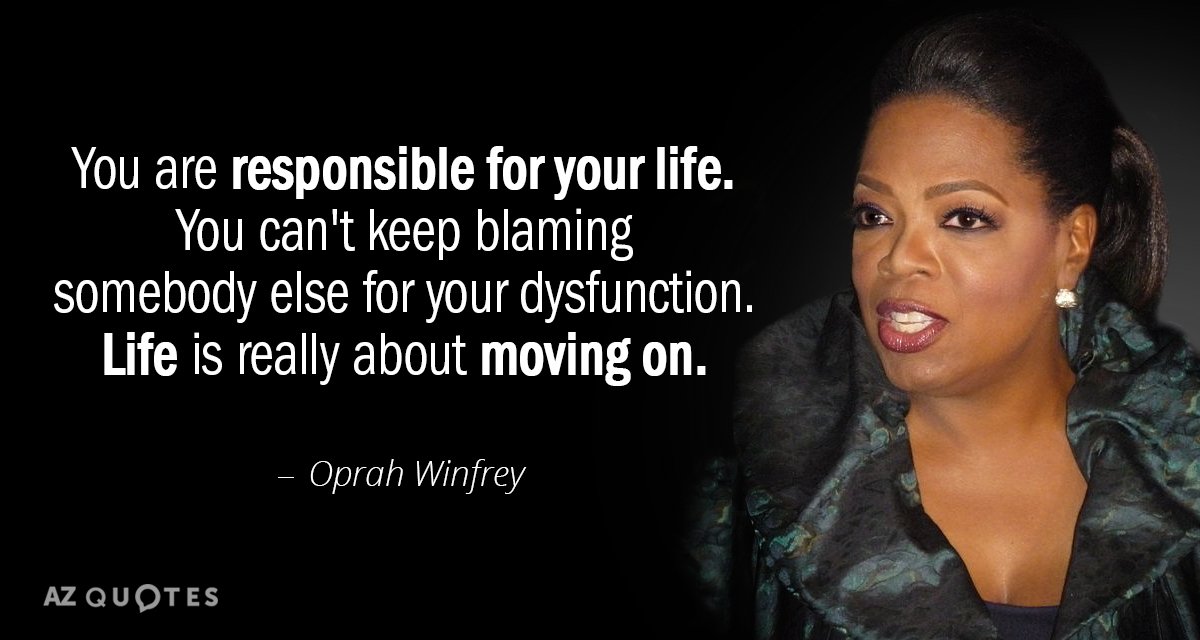 Oprah Winfrey Quote You Are Responsible For Your Life You Can t Keep